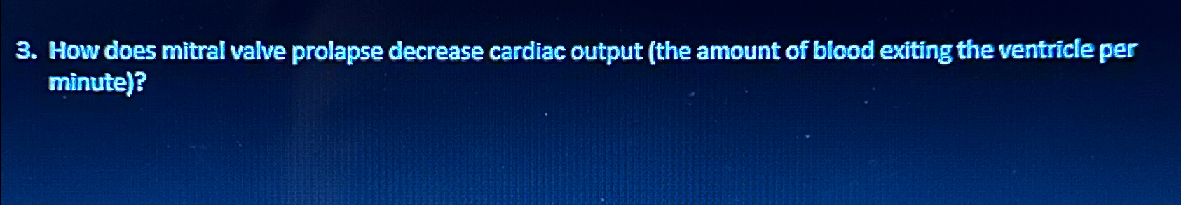 Solved How does mitral valve prolapse decrease cardiac | Chegg.com