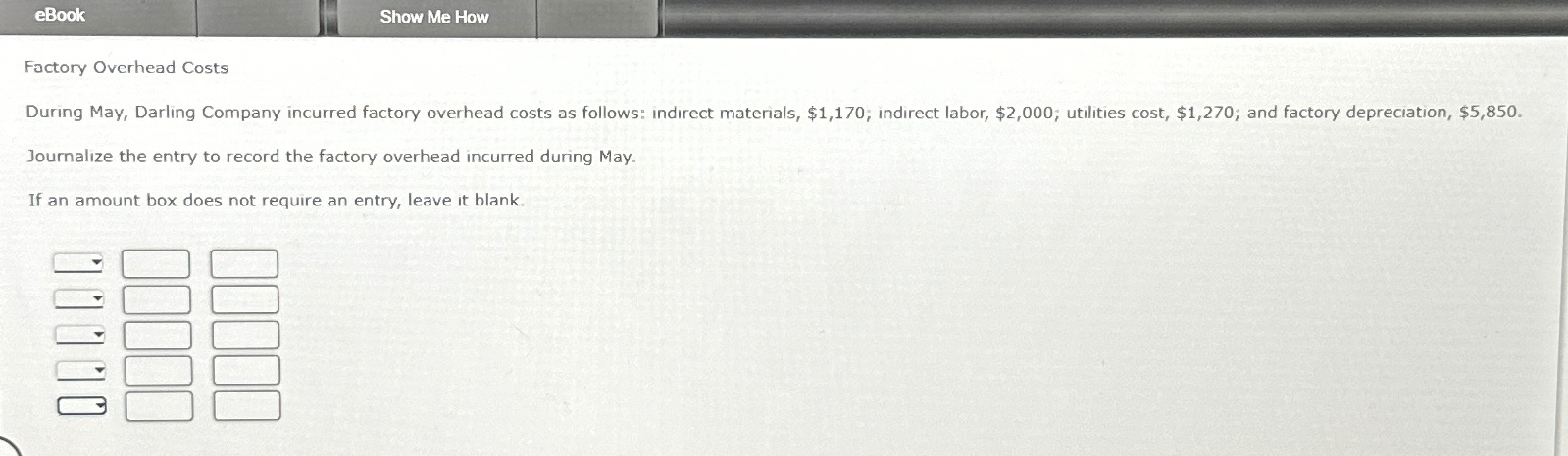 Solved Factory Overhead Costs Journalize the entry to record | Chegg.com