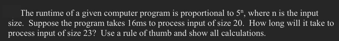 Solved The runtime of a given computer program is | Chegg.com