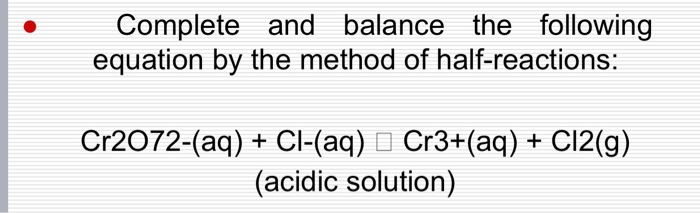 Solved Complete and balance the following equation by the | Chegg.com