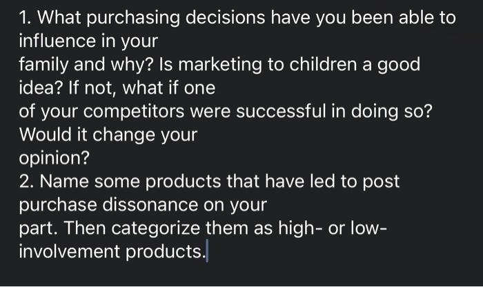 Solved 1. What purchasing decisions have you been able to | Chegg.com
