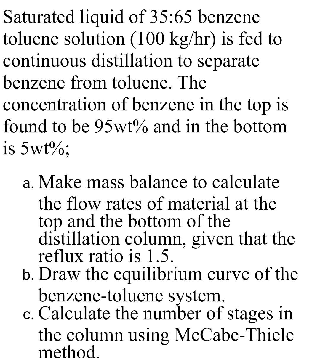 Solved Saturated liquid of 35:65 benzene toluene solution | Chegg.com