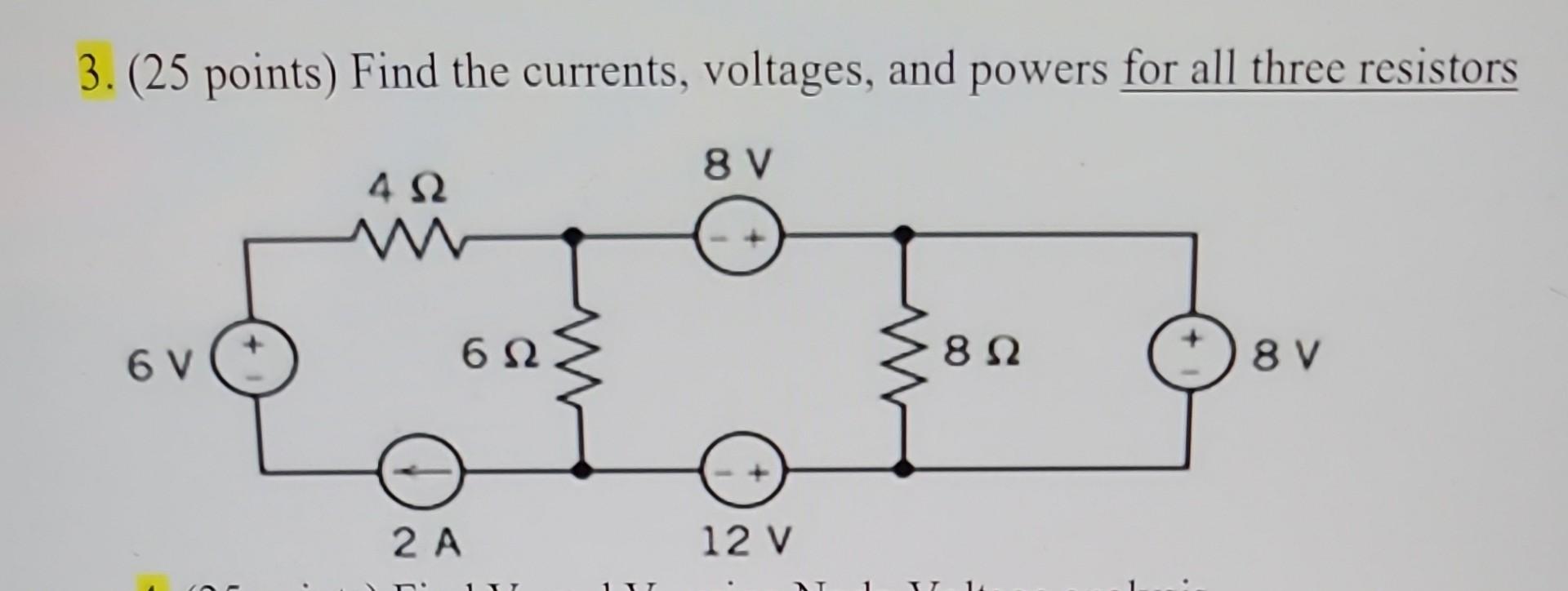 Solved 3. ( 25 points) Find the currents, voltages, and | Chegg.com