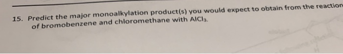 Solved 15. Predict the major monoalkylation product(s) you | Chegg.com