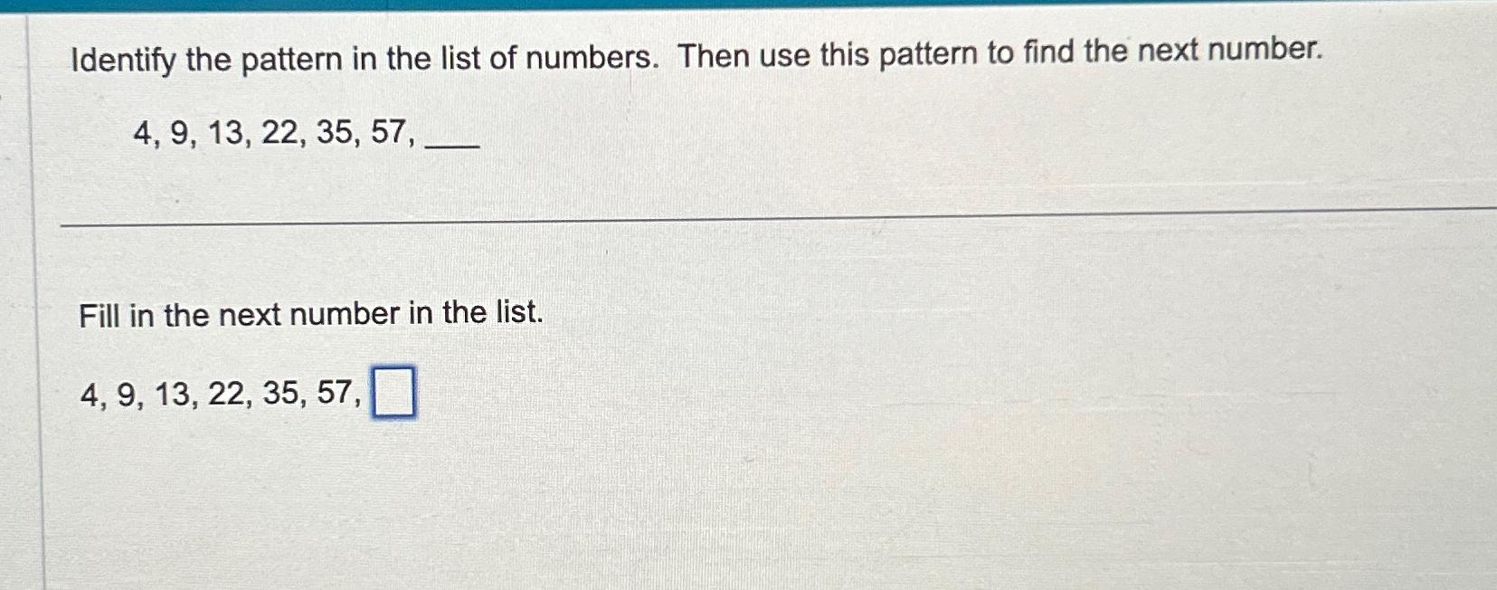 Solved Identify the pattern in the list of numbers. Then use | Chegg.com