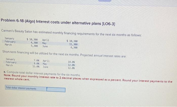Solved Problem 6-18 (Algo) Interest costs under alternative | Chegg.com