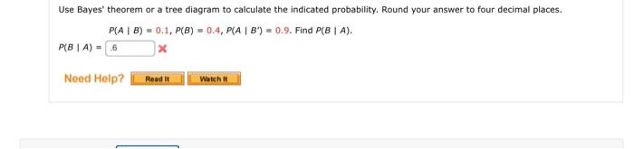 Solved Use Bayes' theorem or a tree diagram to calculate the | Chegg.com