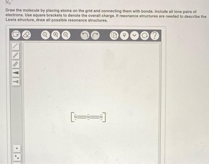 Solved N3 Draw the molecule by placing atoms on the grid and | Chegg.com