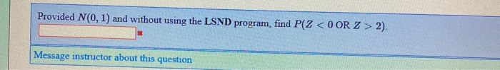 Solved Provided N(0, 1) and without using the LSND program, | Chegg.com