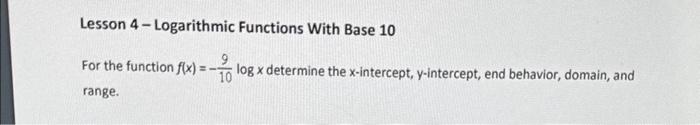 Solved Lesson 4 - Logarithmic Functions With Base 10 For the | Chegg.com