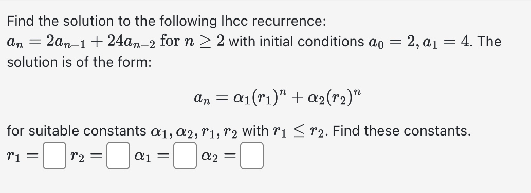 Solved Find the solution to the following Ihcc recurrence: | Chegg.com