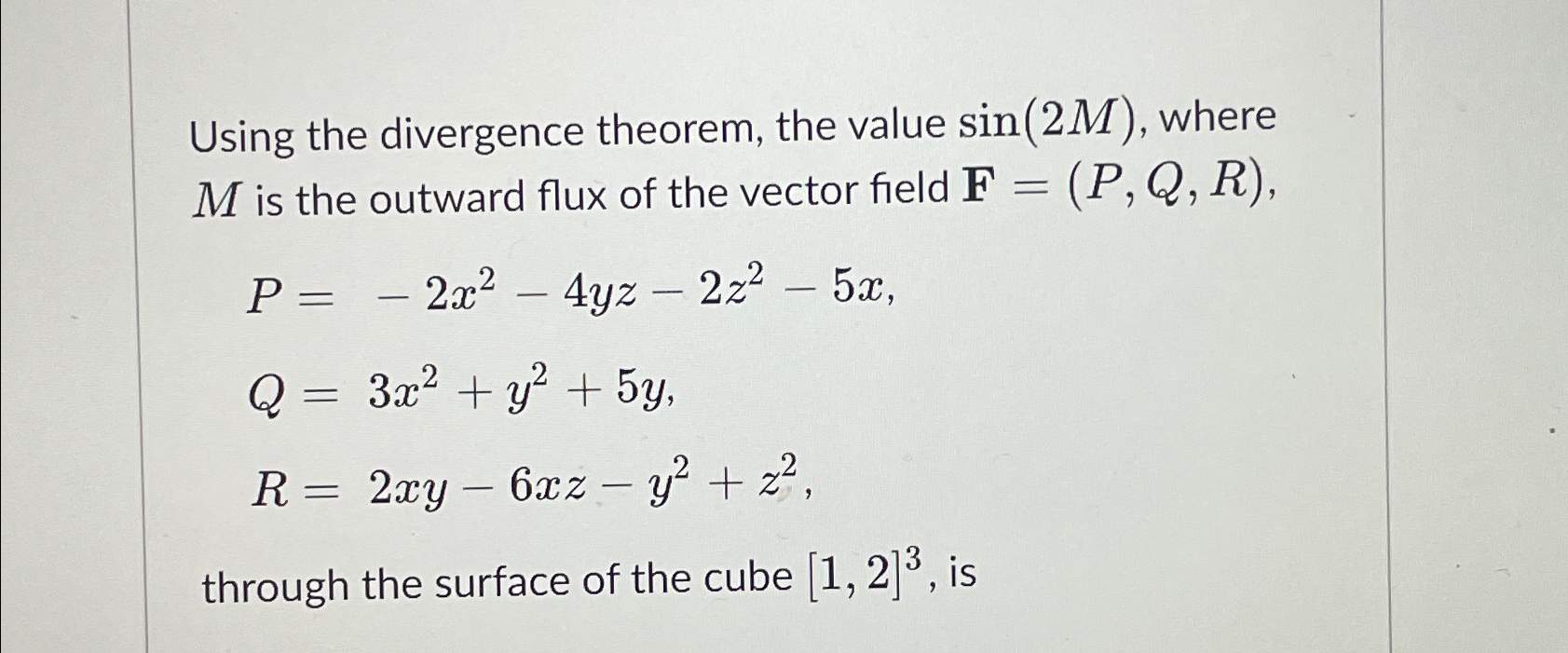 Solved Using the divergence theorem, the value sin(2M), | Chegg.com