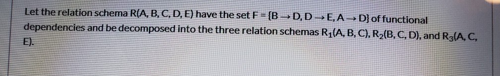 Solved Use the Chase test to determine if the decomposition | Chegg.com