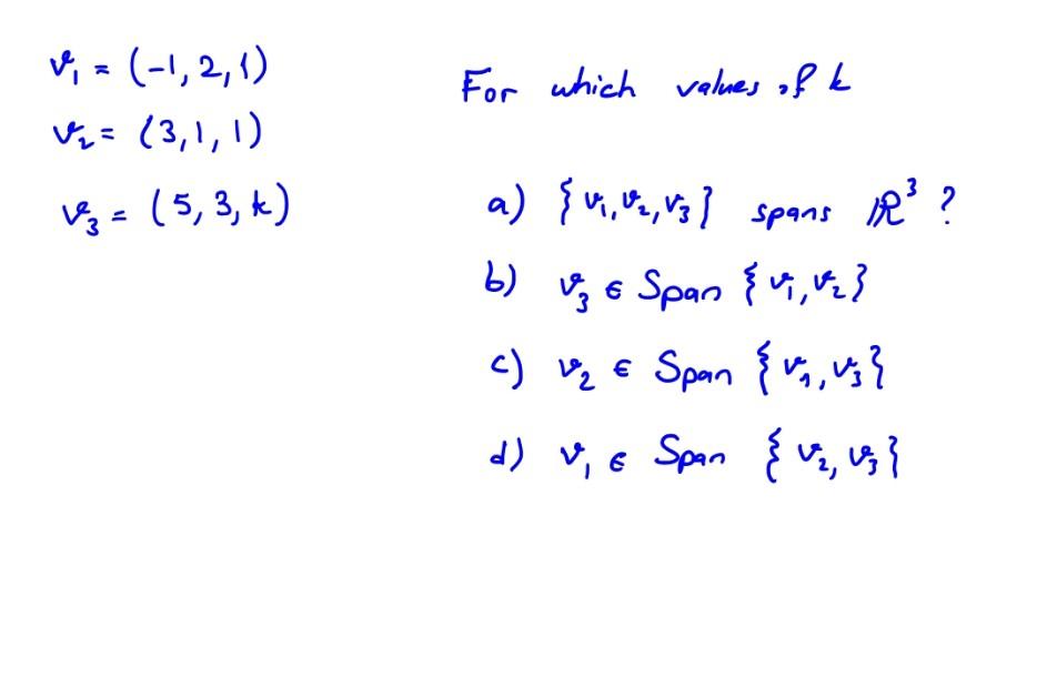 Solved v1=(−1,2,1)v2=(3,1,1)v3=(5,3,k) For which values of k | Chegg.com