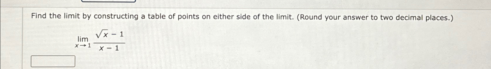 Solved Find the limit by constructing a table of points on | Chegg.com