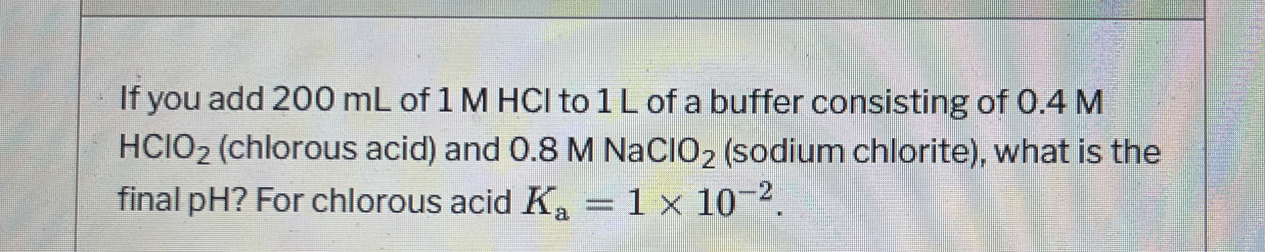 If you add 200 ﻿mL of 1 ﻿M HCl to 1 ﻿L of a buffer | Chegg.com