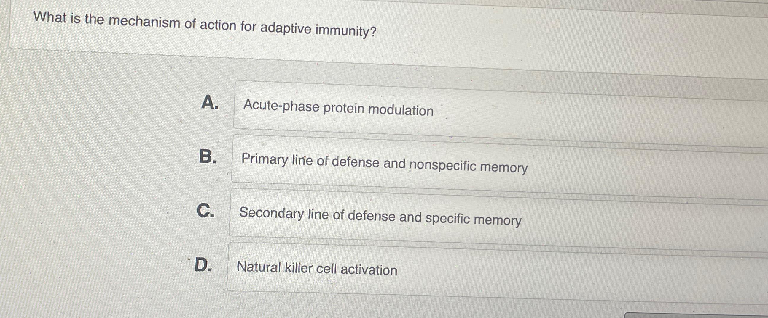 Solved What is the mechanism of action for adaptive | Chegg.com