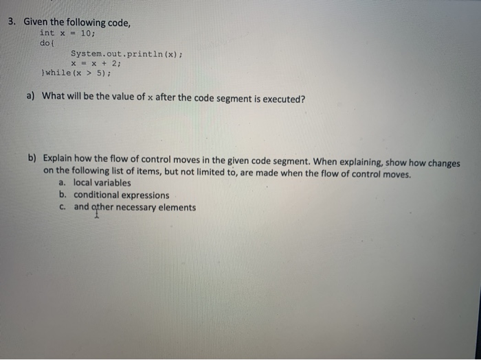 Solved 3. Given the following code, int x 10; do [ | Chegg.com