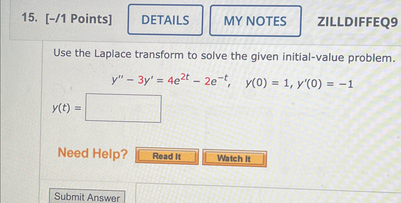 Solved [-/1 ﻿Points]ZILLDIFFEQ9Use the Laplace transform to | Chegg.com