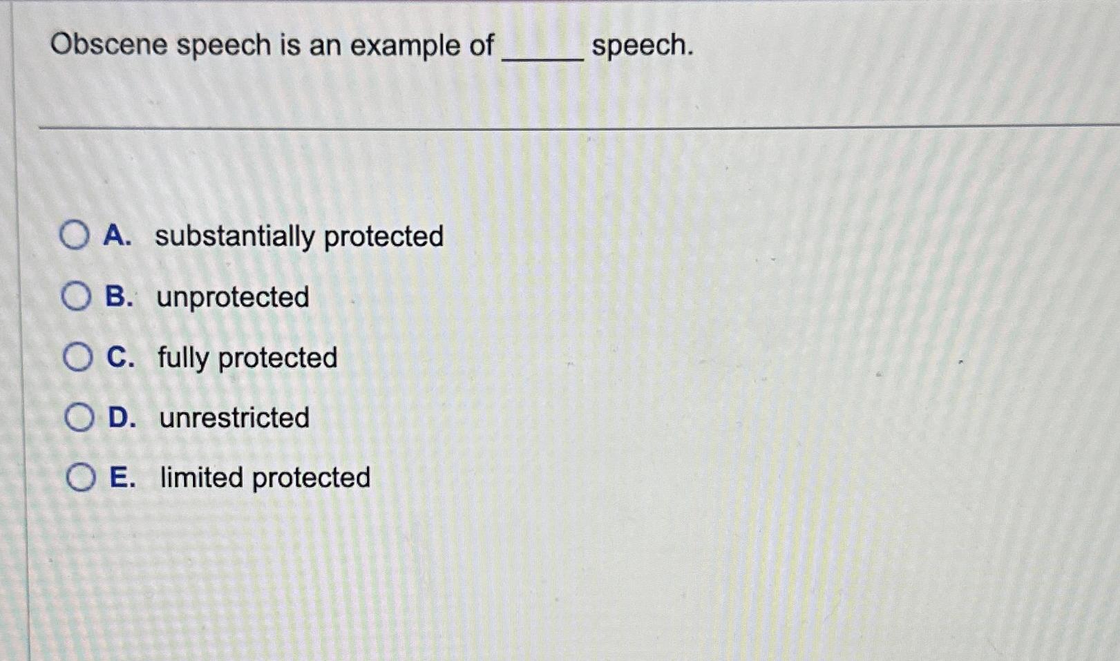 Solved Obscene speech is an example of speech.A. | Chegg.com
