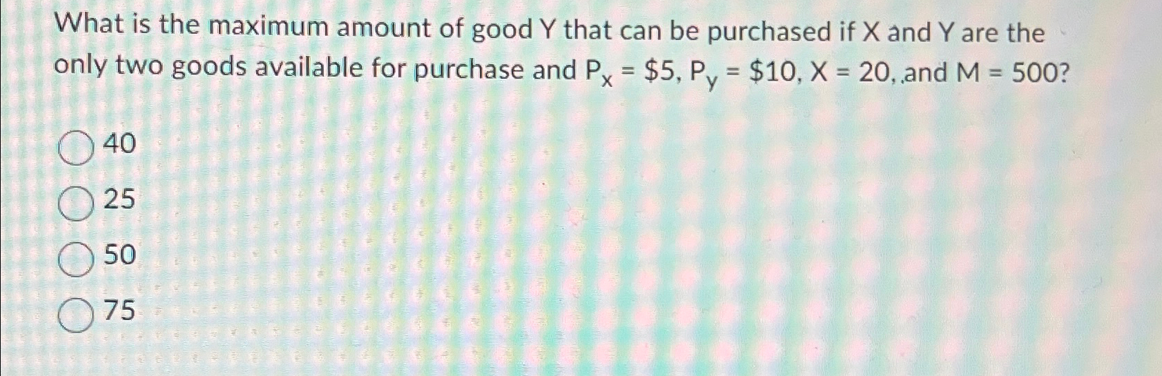 Solved What is the maximum amount of good Y ﻿that can be | Chegg.com
