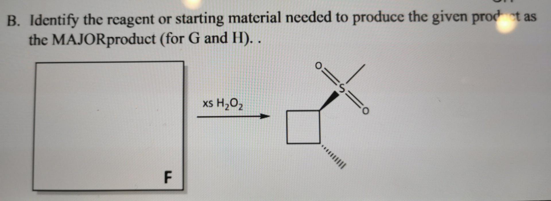 Solved B. Identify the reagent or starting material needed | Chegg.com