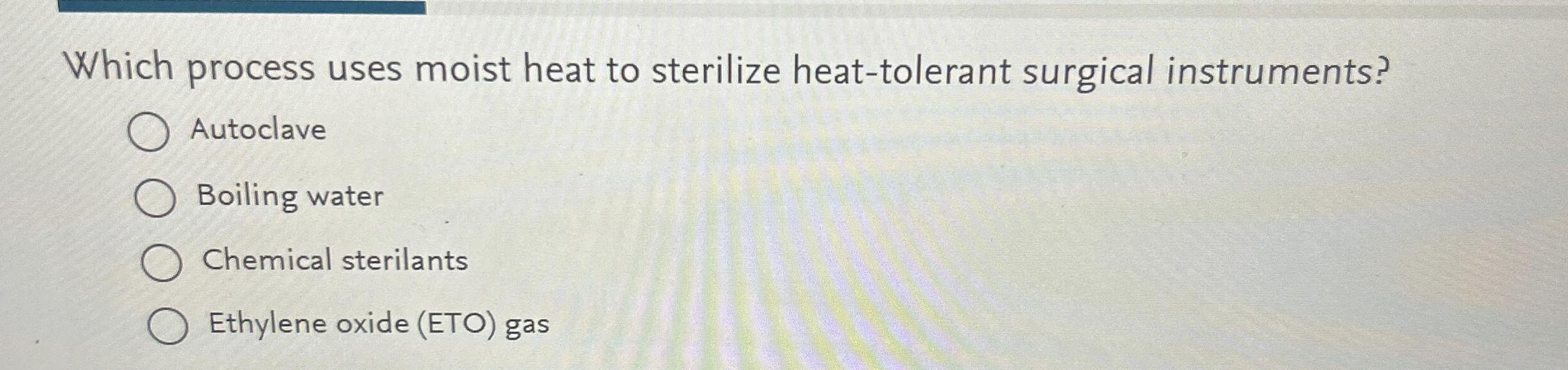 Solved Which process uses moist heat to sterilize | Chegg.com