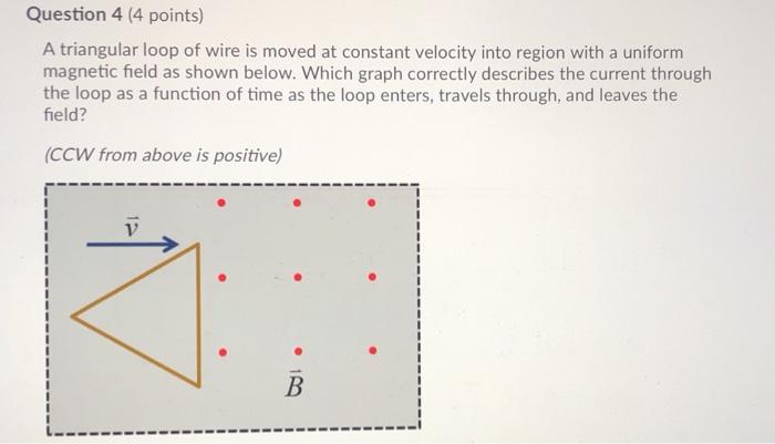Solved Question 4 (4 points) A triangular loop of wire is | Chegg.com