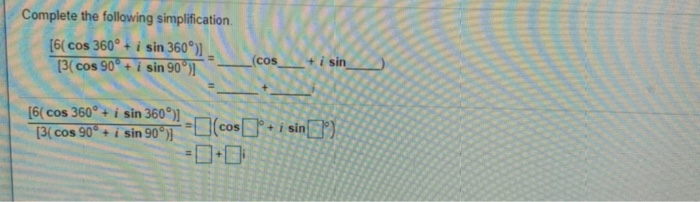 Solved Complete the following simplification [6( cos 360° + | Chegg.com