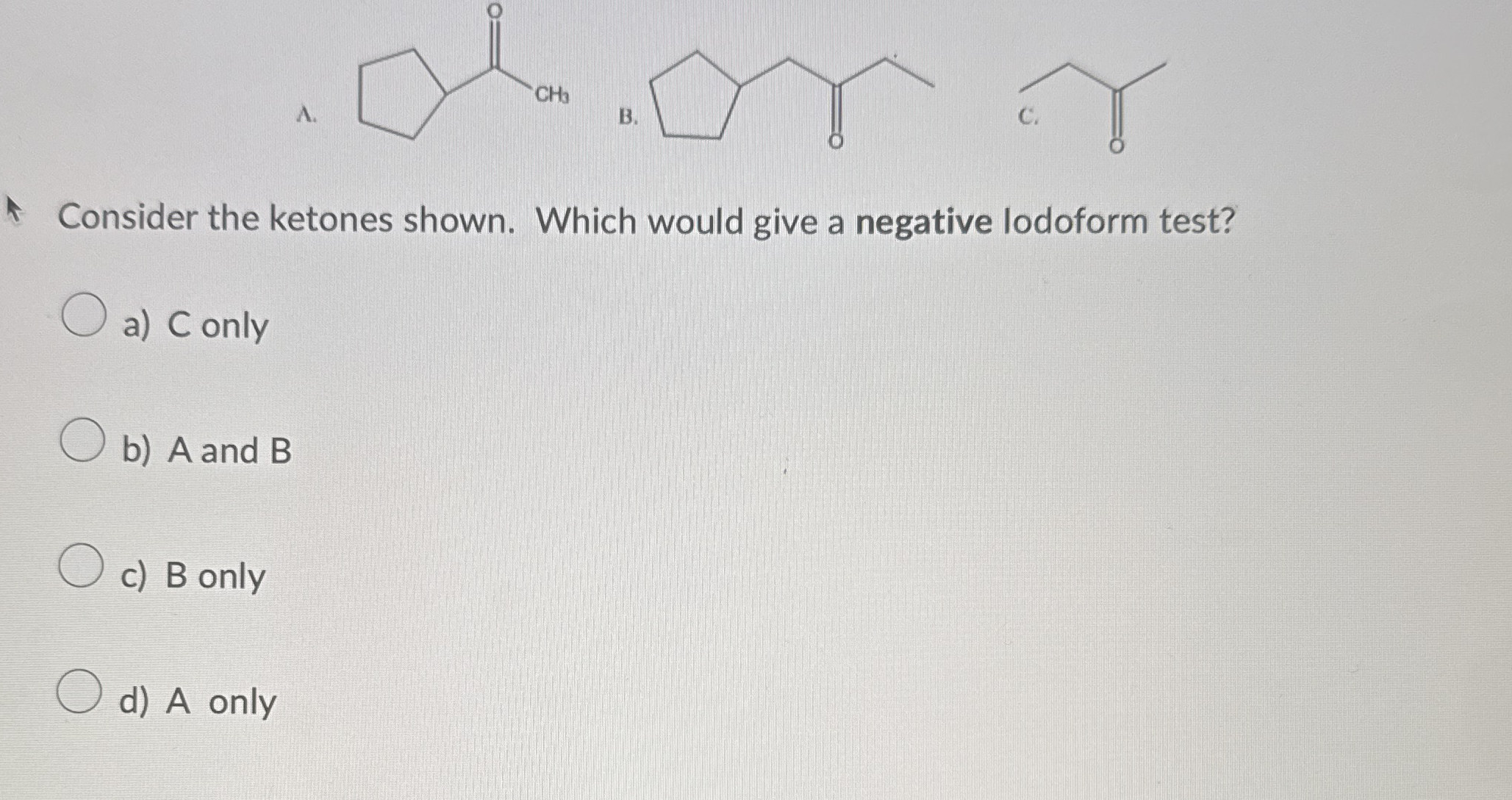 Solved Consider the ketones shown. Which would give a | Chegg.com