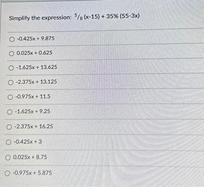 Solved Simplify the expression: 5/8 (x-15) + 35% (55-3x) | Chegg.com