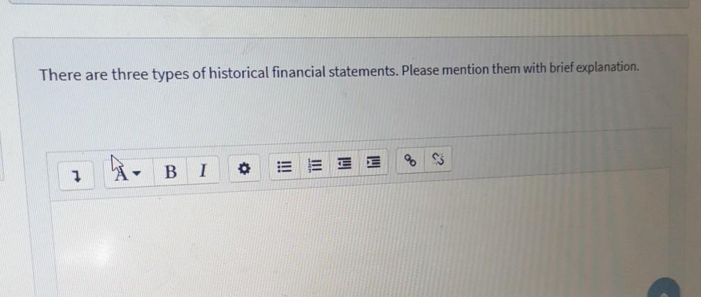 Solved There are three types of historical financial | Chegg.com