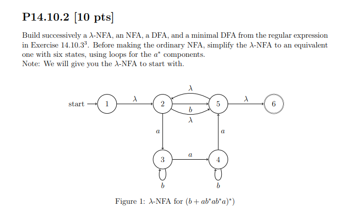 Solved P14.10.2 [10 ﻿pts]Build successively a λ-NFA, an NFA, | Chegg.com
