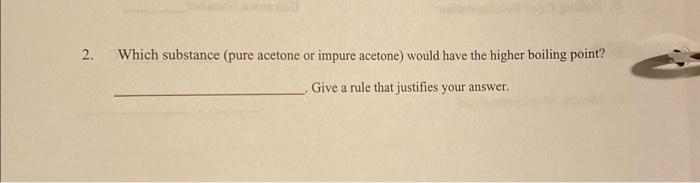 Solved Which Substance Pure Acetone Or Impure Acetone