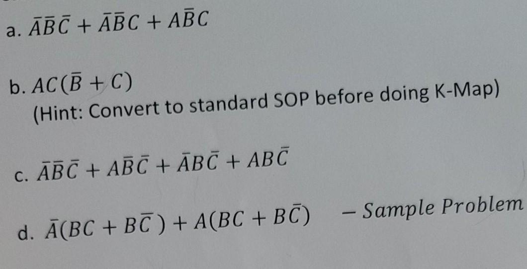 Solved a. ABC + ABC + ABC b. AC (B + C) (Hint: Convert to | Chegg.com