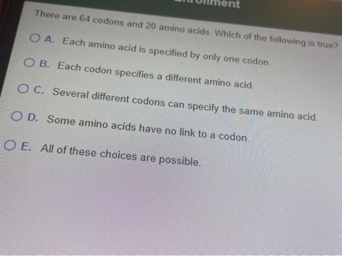 Solved nt There are 64 codons and 20 amino acids. Which of | Chegg.com