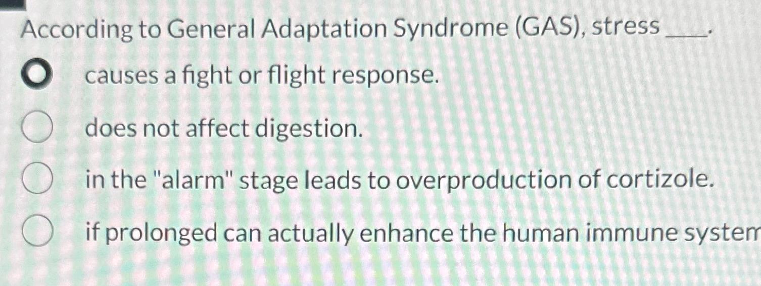 Solved According to General Adaptation Syndrome (GAS), | Chegg.com