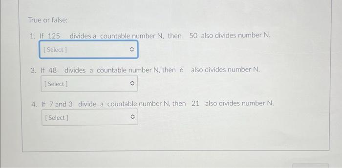 Solved True or false: 1. If 125 divides a countable number | Chegg.com