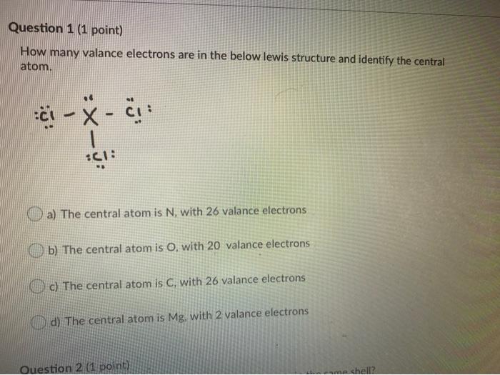 Solved Question 1 (1 point) How many valance electrons are | Chegg.com