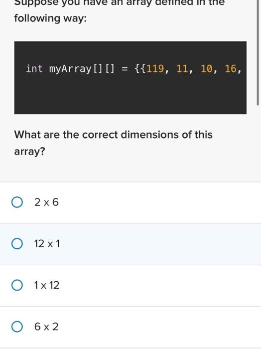 Solved following way: int myArray [][]={{119,11,10,16, What | Chegg.com
