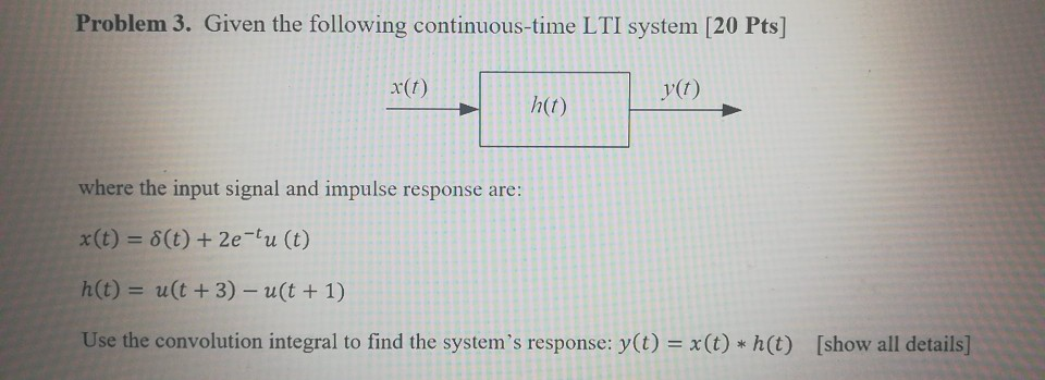 Solved Problem 3. Given the following continuous-time LTI | Chegg.com
