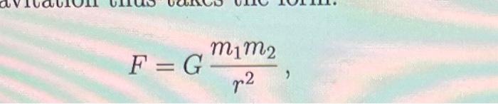 Solved F=Gr2m1m25. Using Eq. (1), calculate the | Chegg.com
