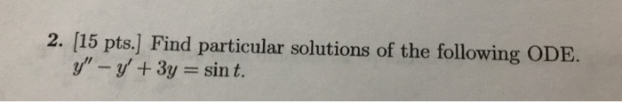 Solved 2. (15 pts. Find particular solutions of the | Chegg.com