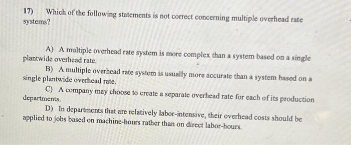 Solved 17) Which of the following statements is not correct | Chegg.com