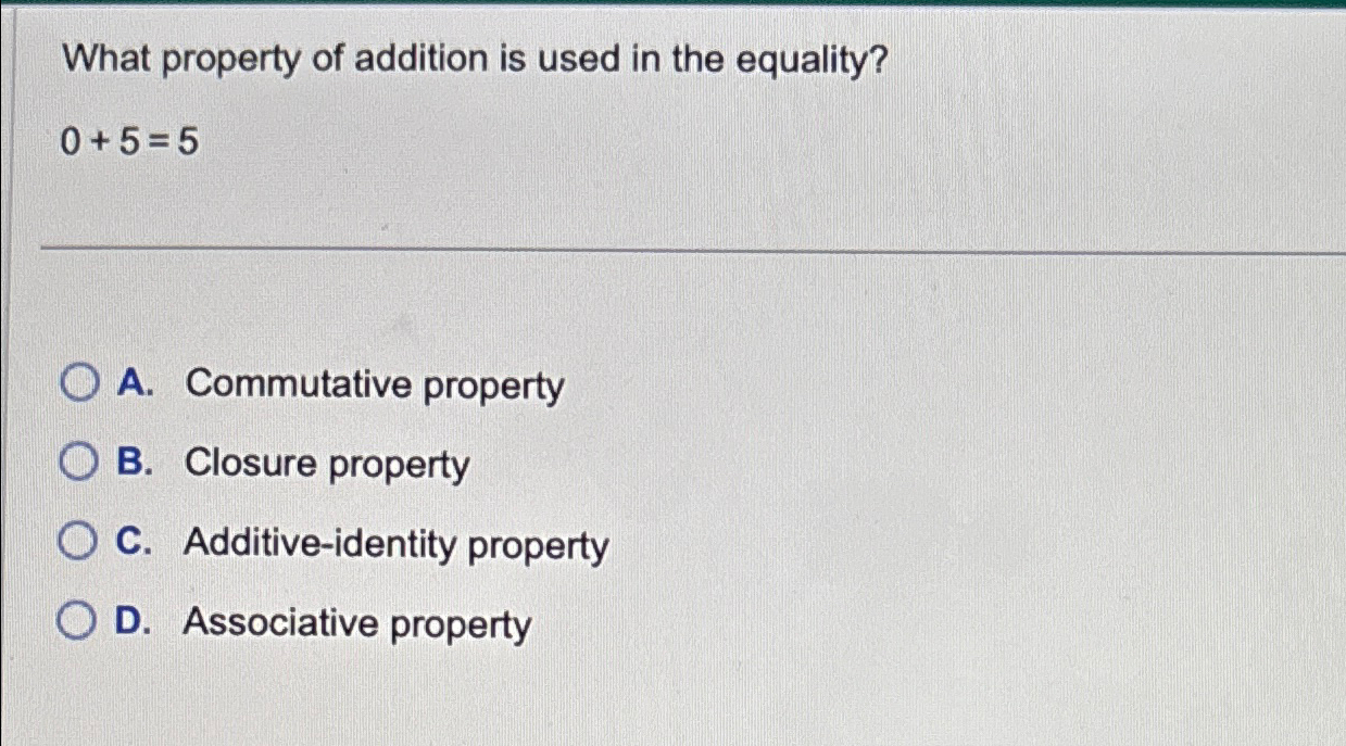 Solved What property of addition is used in the | Chegg.com