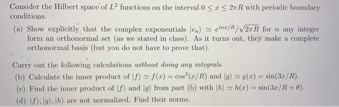 Solved Consider the Hilbert space of L2 functions on the | Chegg.com