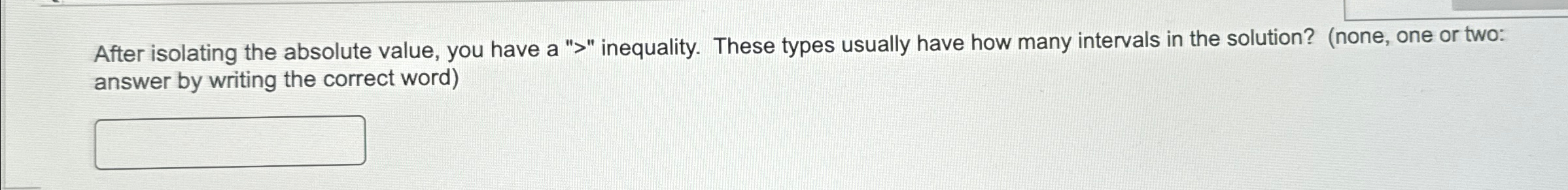 Solved After isolating the absolute value, you have a ">" | Chegg.com