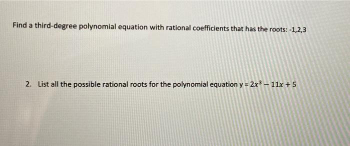 Solved Find a third-degree polynomial equation with rational | Chegg.com