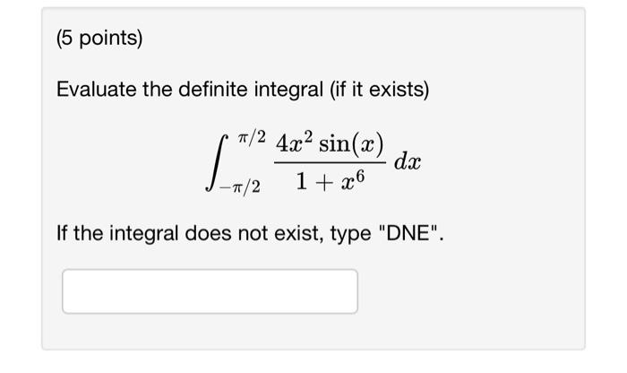 Solved Evaluate the definite integral (if it exists) | Chegg.com