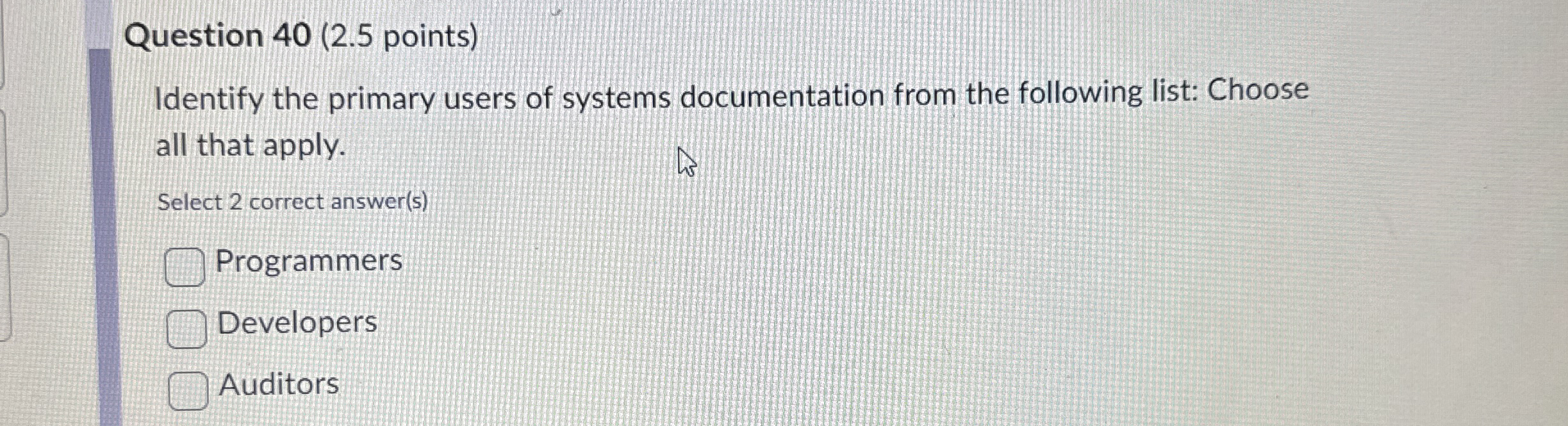 Solved Question 40 (2.5 ﻿points)Identify the primary users | Chegg.com